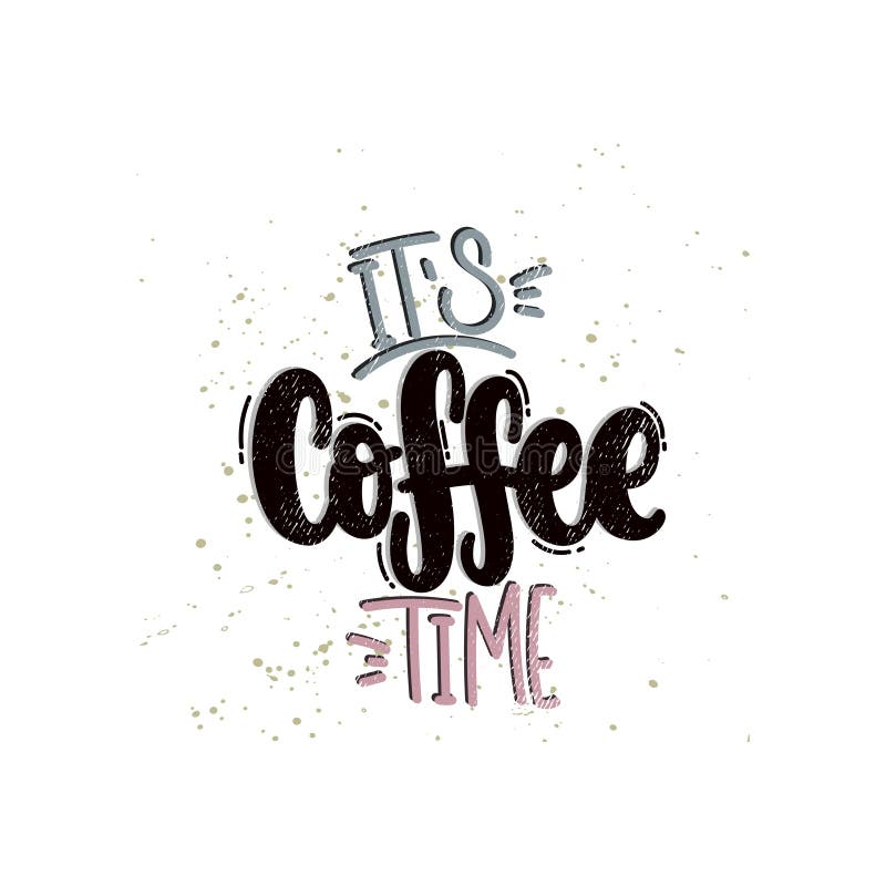 It`s coffee time stock vector. Illustration of poster - 135222158