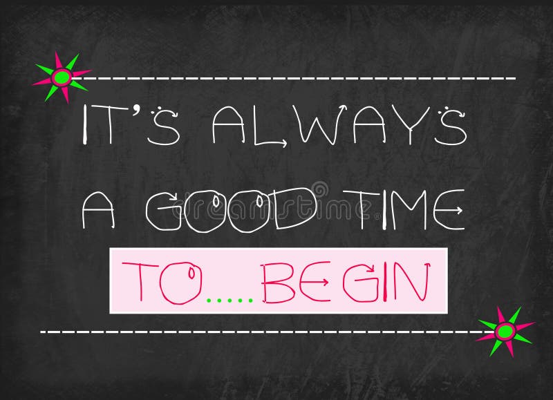 It S always a Good Time To Begin Word Stock Illustration - Illustration ...