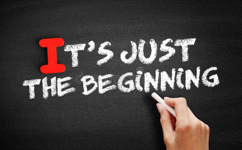 It`s Just the Beginning Text on Blackboard Stock Photo - Image of ...