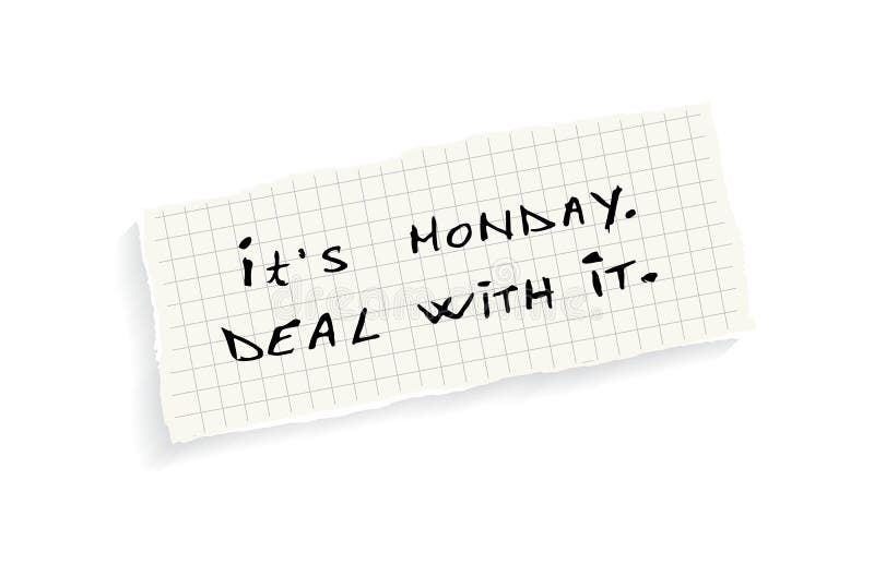 It s Monday. Deal with it. stock image. Image of abstract - 33235945