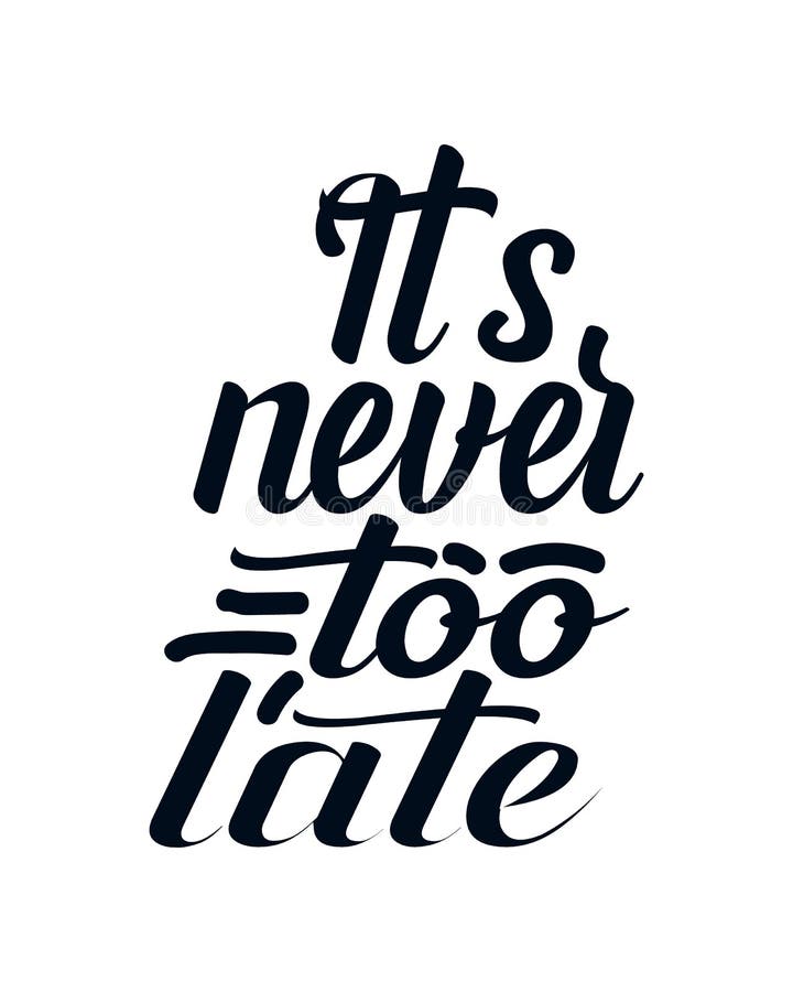 It S Never Too Late. Stylish Typography Design Stock Vector ...