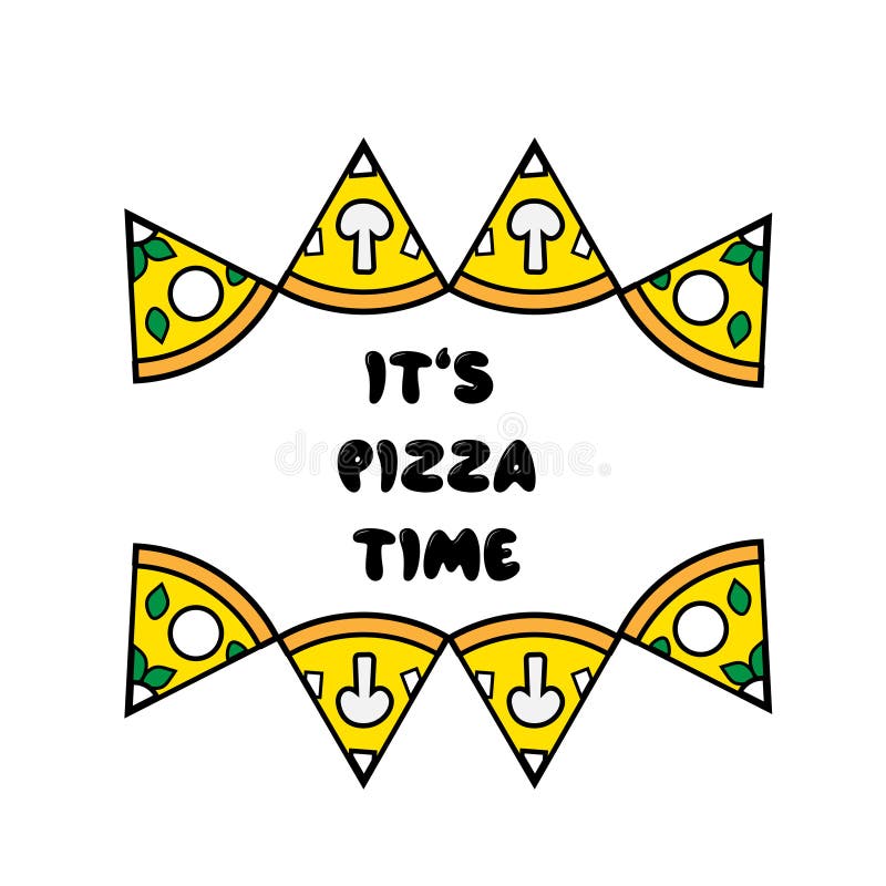 It`s Pizza Time Composition for Banner, Poster, Flyer, Invitation, Card ...