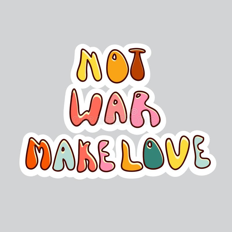 70s Styles Vector Doodle Sticker. Lettering Not War Make Love Stock ...
