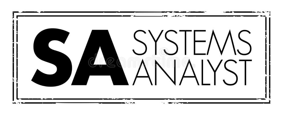 SA - Systems Analyst is a Person Who Uses Analysis and Design ...