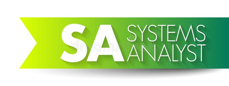 SA - Systems Analyst is a Person Who Uses Analysis and Design ...