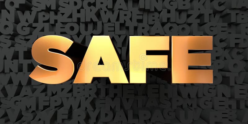 Safe - Gold Text on Black Background - 3D Rendered Royalty Free Stock ... Safe - Gold Text on Black Background - 3D Rendered Royalty Free Stock ...