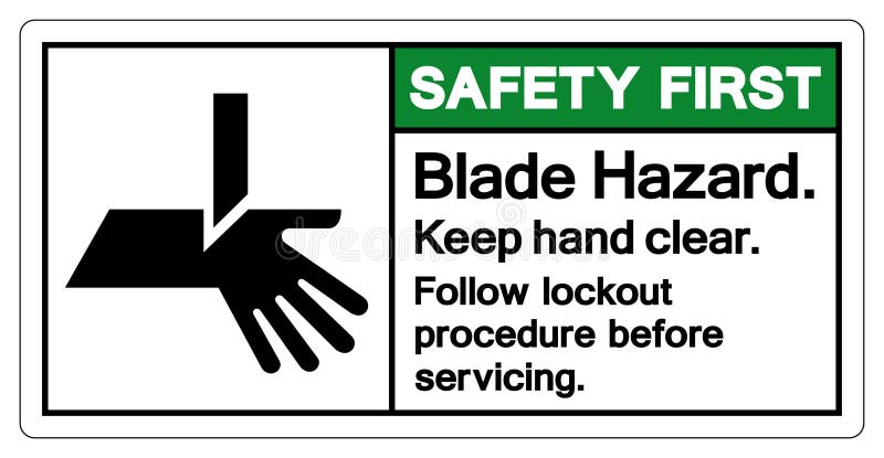 Safety First Blade Hazard Keep Hand Clear Follow Lockout Procedure ...