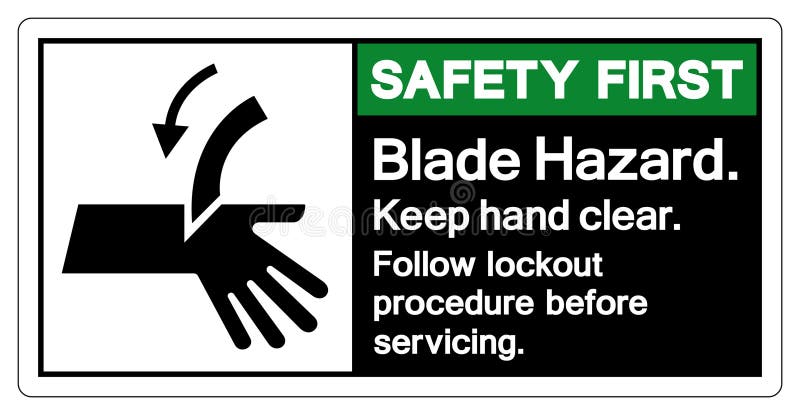 Safety First Blade Hazard Keep Hand Clear Follow Lockout Procedure ...