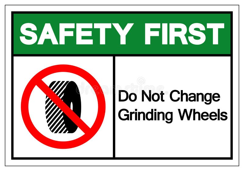 Safety First Do Not Change Grinding Wheels Symbol Sign, Vector ...