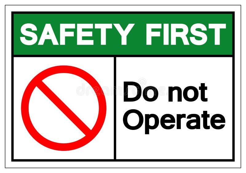 Safety First Do Not Operate Symbol Sign, Vector Illustration, Isolated ...