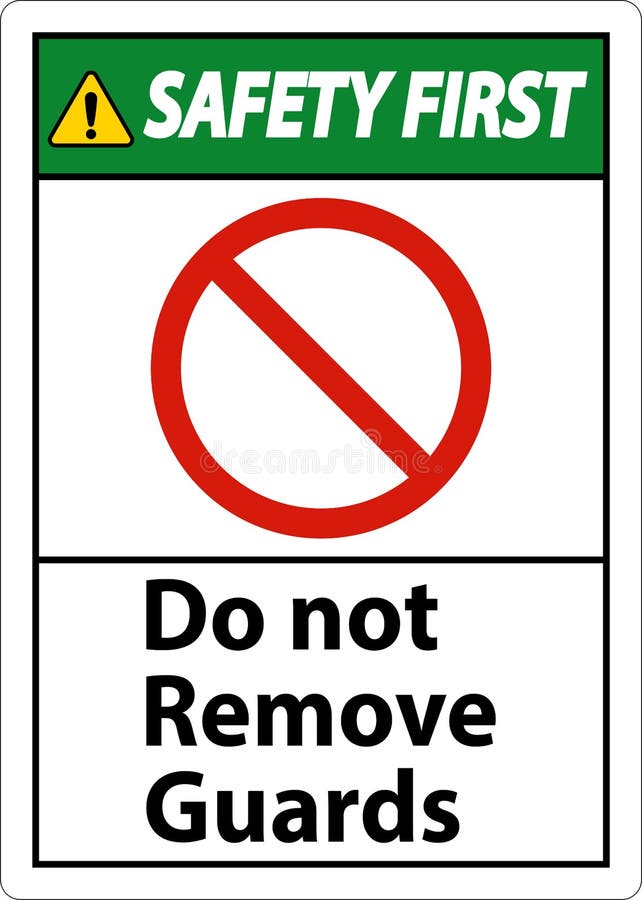 Safety First Do Not Remove Guards and Hazard Sign on White Background ...