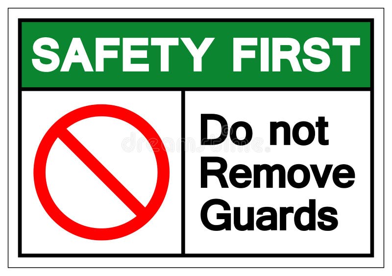 Do Not Remove Guards Sign. Guards Must Be in Place. Information ...