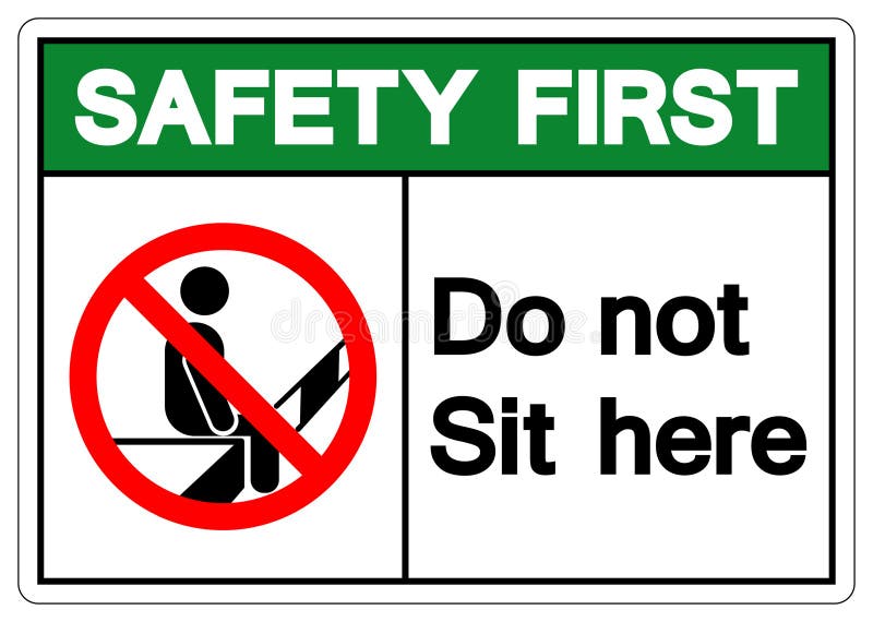 Safety First Do Not Sit Here Symbol Sign ,Vector Illustration, Isolate ...