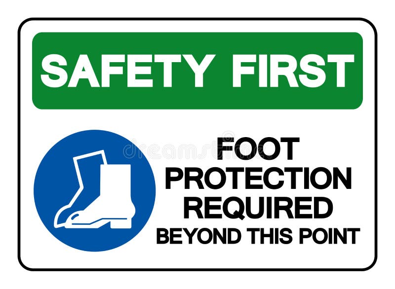 Safety First Foot Protection Required Beyond this Point Symbol Sign ...