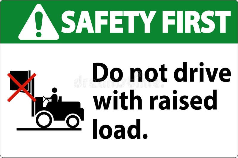 Safety First Forklift Symbol, Do Not Drive with Raised Load Stock ...