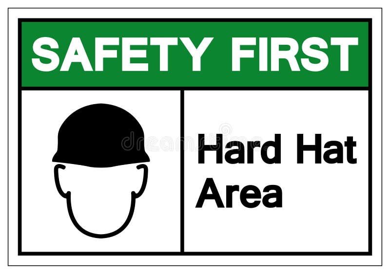 Safety First Hard Hat Area Symbol Sign, Vector Illustration, Isolate on ...