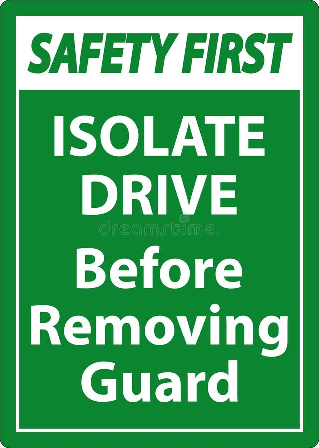 Safety First Isolate Drive before Removing Guard Sign Stock Vector ...