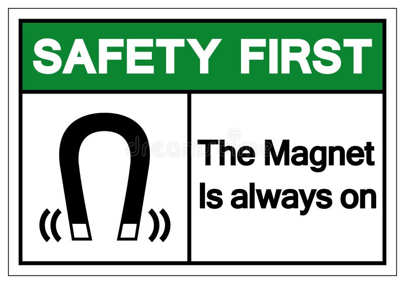Safety First the Magnet is always on Symbol Sign, Vector Illustration ...