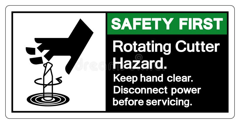 Safety First Rotating Cutter Hazard Keep Hand Clear Disconnect Power ...