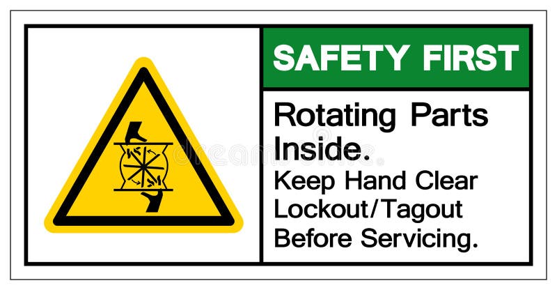 Safety First Rotating Parts Inside Keep Hand Clear Lockout/Tagout ...