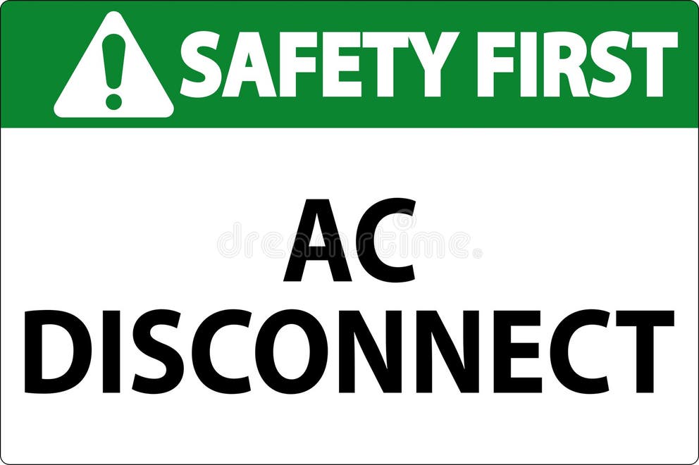 Safety First Sign, AC Disconnect Sign Stock Vector - Illustration of ...