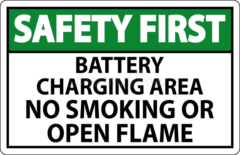 Safety First Sign Battery Charging Area, No Smoking or Open Flame Stock ...