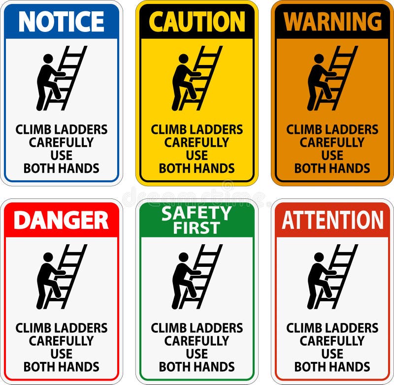 Safety First Sign, Climb Ladders Carefully Use Both Hands Stock Vector ...
