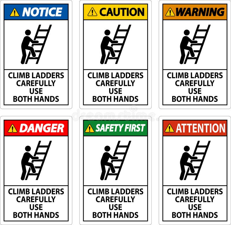 Safety First Sign, Climb Ladders Carefully Use Both Hands Stock Vector ...