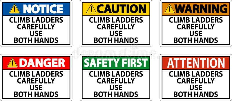 Safety First Sign, Climb Ladders Slowly and Use Both Hands Stock Vector ...