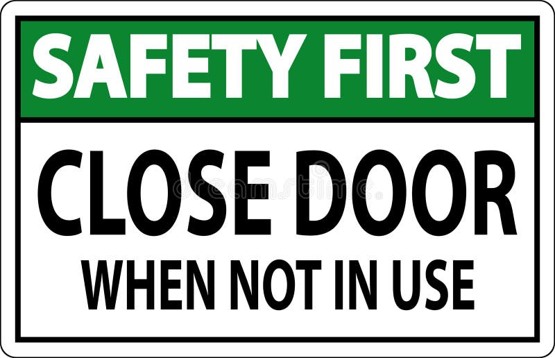 Safety First Sign Close Door when Not in Use Stock Vector ...