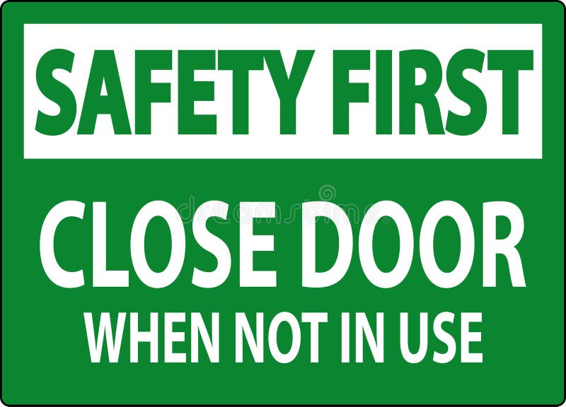 Safety First Sign Close Door when Not in Use Stock Vector ...