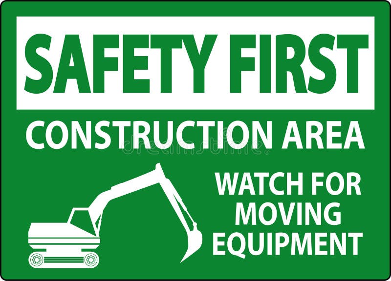 Safety First Sign Construction Area - Watch for Moving Equipment Stock ...
