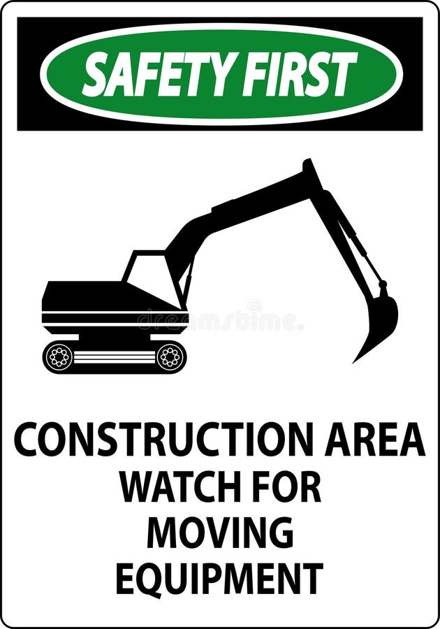 Safety First Sign Construction Area - Watch for Moving Equipment Stock ...