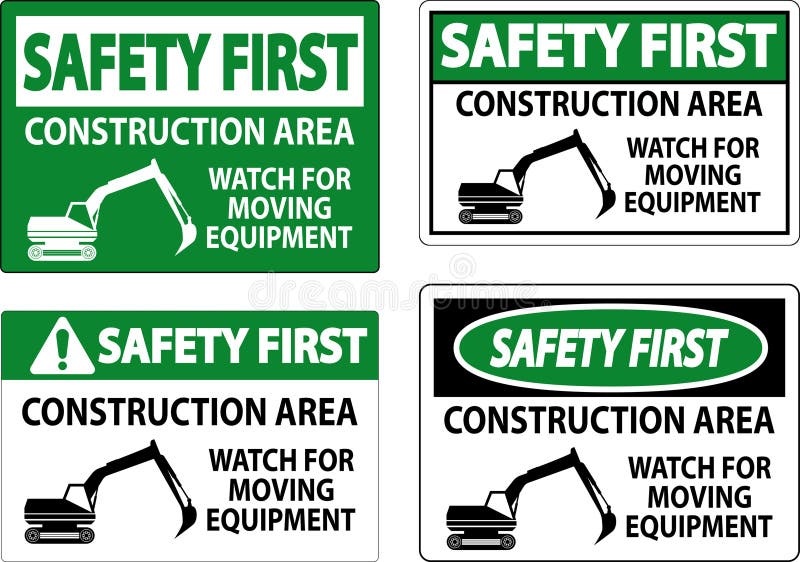 Safety First Sign Construction Area - Watch for Moving Equipment Stock ...