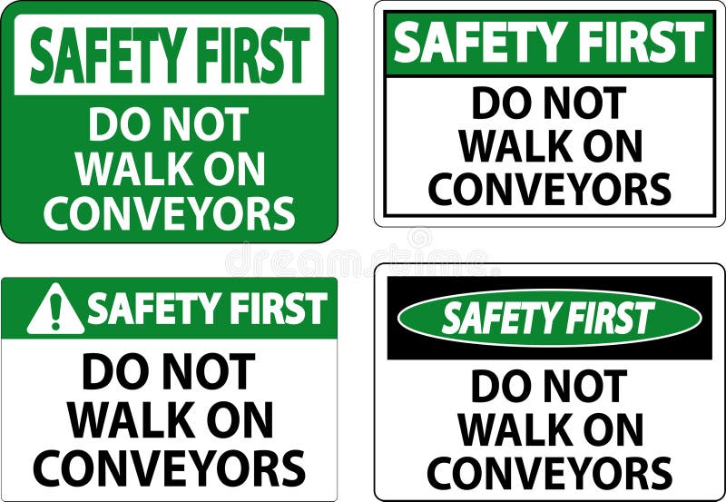 Safety First Sign Do Not Climb Sit Walk or Ride on Conveyor Stock ...