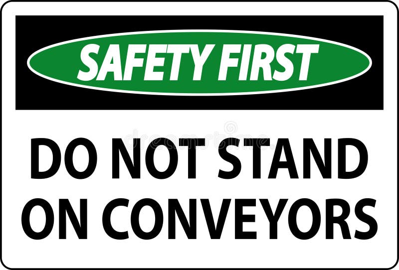 Safety First Sign Do Not Climb Sit Walk or Ride on Conveyor Stock ...