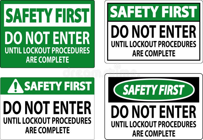 Safety First Sign, Do Not Enter until Lockout Procedures are Complete ...
