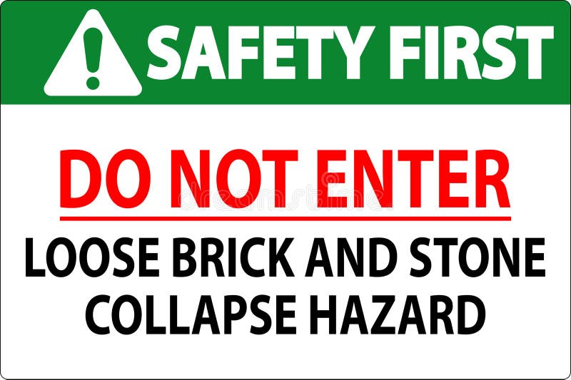 Safety First Sign, Do Not Enter, Loose Brick and Stone Collapse Hazard ...
