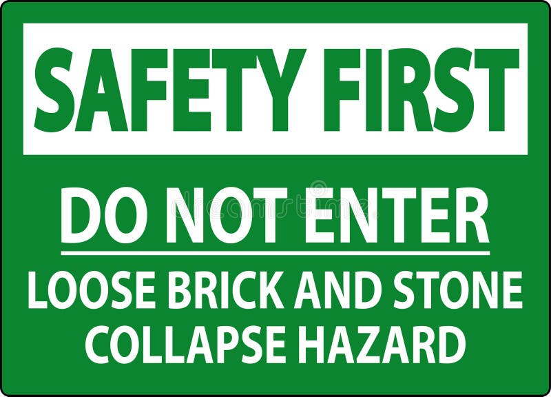 Safety First Sign, Do Not Enter, Loose Brick and Stone Collapse Hazard ...