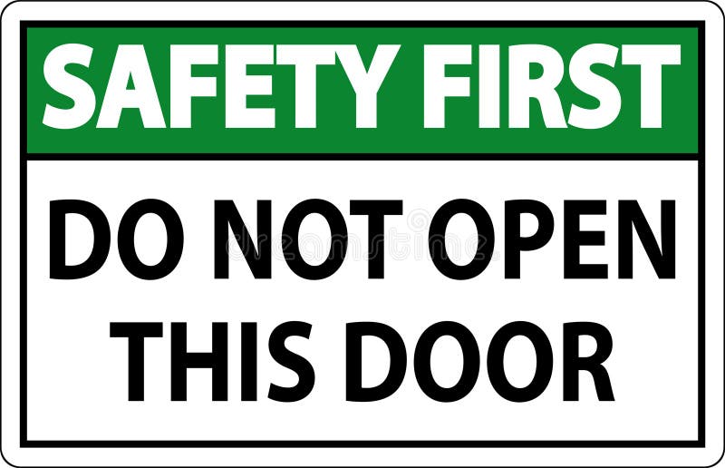 Safety First Sign, Do Not Open this Door Stock Vector - Illustration of ...