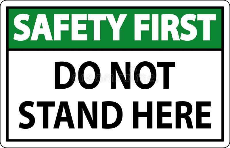 Safety First Sign Do Not Stand Here on White Background Stock Vector ...