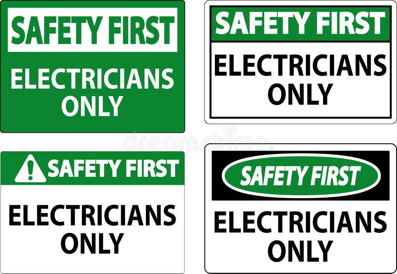 Safety First Sign Electricians only Stock Vector - Illustration of life ...