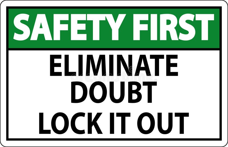 Safety First Sign Eliminate Doubt Lock it Out Stock Vector ...