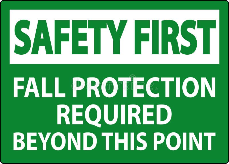 Safety First Sign, Fall Protection Required Beyond this Point Stock ...