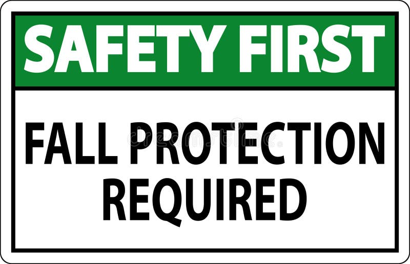 Safety First Sign, Fall Protection Required Stock Vector - Illustration ...