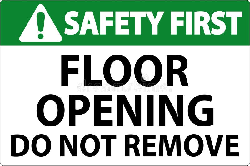 Safety First Sign, Floor Opening Do Not Remove Stock Vector ...