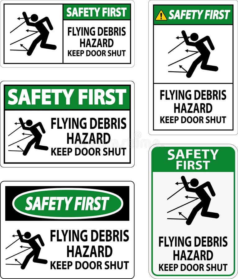 Safety First Sign, Flying Debris Hazard, Keep Door Shut Stock Vector ...