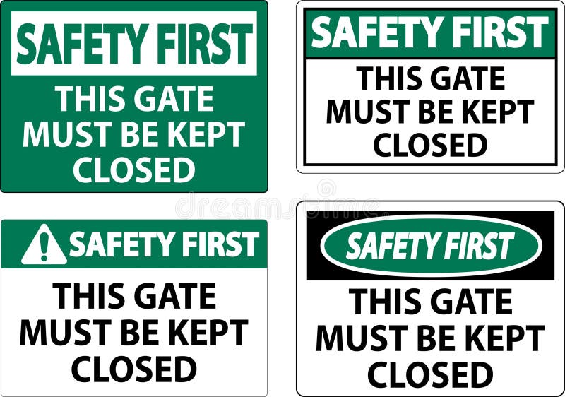 Safety First Sign, Gate Must Be Kept Closed Stock Vector - Illustration ...