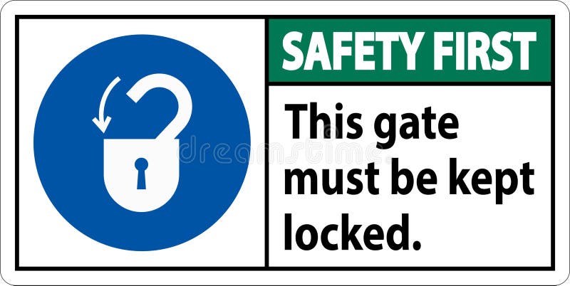 Safety First Sign, Gate Must Be Kept Locked Stock Vector - Illustration ...