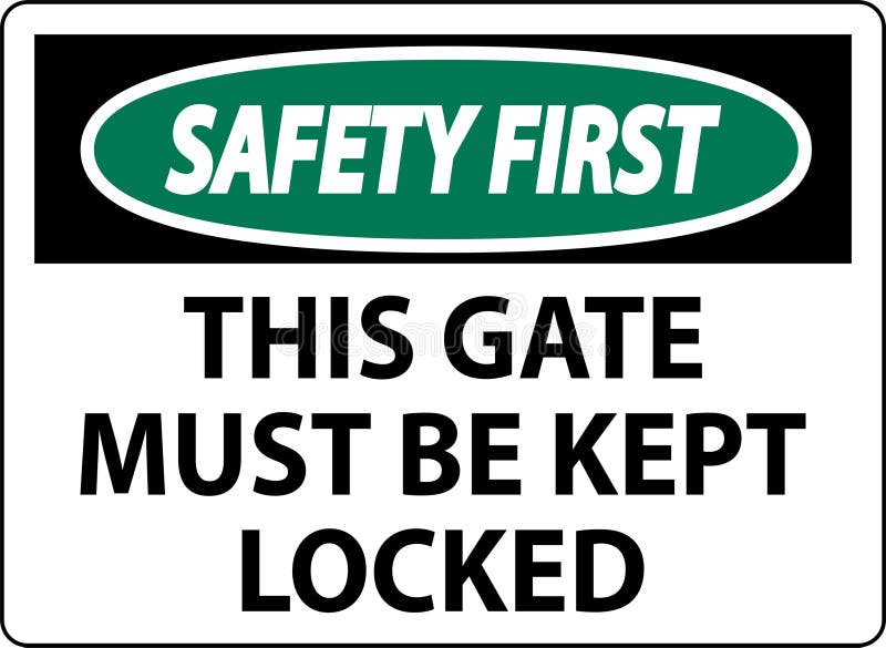Safety First Sign, Gate Must Be Kept Locked Stock Vector - Illustration ...